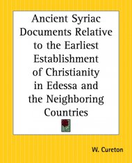 Ancient Syriac Documents Relative To The Earliest Establishment Of ...