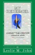 My Redeemer: Christ the Creator | Free Delivery when you spend £10 at ...