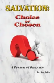 Salvation: Choice or Chosen: A Pursuit of Biblicism | Free Delivery at ...