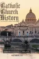 Catholic Church History: Pre-Christian to Modern Times | Free Delivery ...