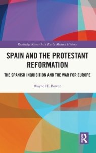 Spain and the Protestant Reformation: The Spanish Inquisition and the ...