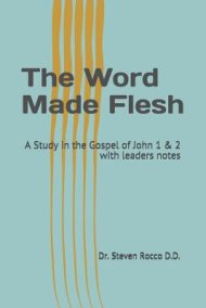 The Word Made Flesh: A Study in the Gospel of John 1 & 2 the Legacy of ...