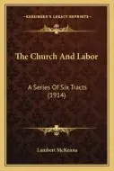 The Church And Labor: A Series Of Six Tracts (1914) | Free Delivery at ...
