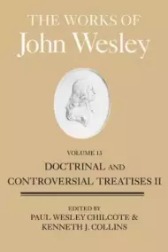 The Works Of John Wesley, Volume 13 by John Wesley | Free Delivery