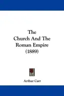 The Church And The Roman Empire (1889) | Free Delivery at Eden.co.uk