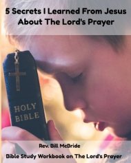 5 Secrets I Learned From Jesus About The Lord's Prayer: Bible Study ...