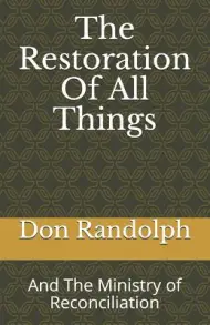 The Restoration of All Things: And the Ministry of Reconciliation ...