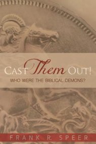 Cast Them Out!: Who Were the Biblical Demons?| Free Delivery at Eden.co.uk