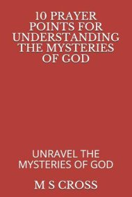 10 Prayer Points for Understanding the Mysteries of God: Unravel the ...