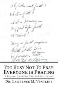 Too Busy Not to Pray: Everyone Is Praying: A Global, Universal Prayer ...