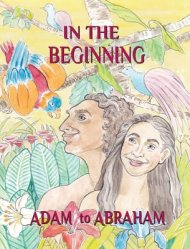 IN THE BEGINNING: Adam to Abraham | Free Delivery at Eden.co.uk