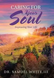 Caring for Your Soul: Improving Your Life | Free Delivery at Eden.co.uk