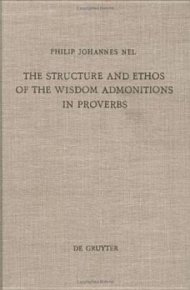The Structure and Ethos of the Wisdom Admonitions in Proverbs | Free ...