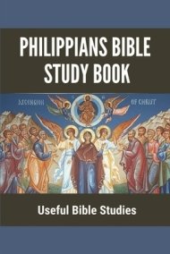 Philippians Bible Study Book: Useful Bible Studies: Facts About The ...