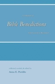 Bible Benedictions: A Collection of Bible Benedictions from Genesis to ...
