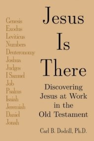 Jesus Is There: Discovering Jesus at Work in the Old Testament| Free ...