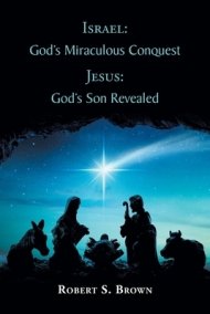 Israel: God's Miraculous Conquest: Jesus: God's Son Revealed | Free ...