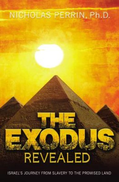 The Exodus Revealed: Israel's Journey from Slavery to the Promised Land ...