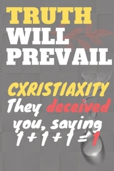 Truth will prevail CXRISTIAXITY| Free Delivery at Eden.co.uk
