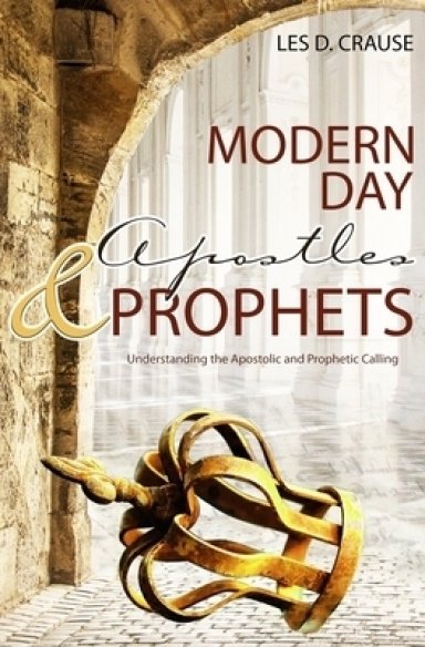 Modern Day Apostles & Prophets: Understanding the Apostolic and ...