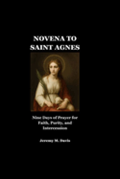 NOVENA TO SAINT AGNES: Nine Days of Prayer for Faith, Purity, and ...