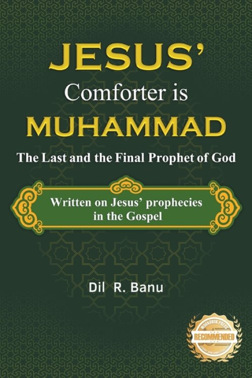 Jesus' Comforter is Muhammad The Last and the Final Prophet of God ...