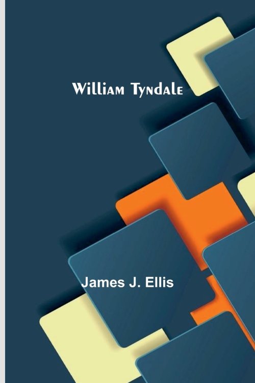 William Tyndale: Free Delivery when you spend £15 at Eden.co.uk