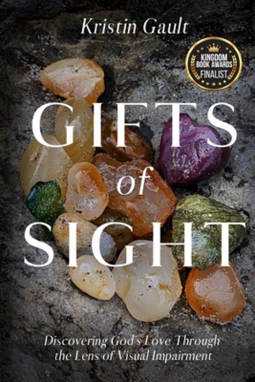 Gifts of Sight: Discovering God's Love Through the Lens of Visual ...