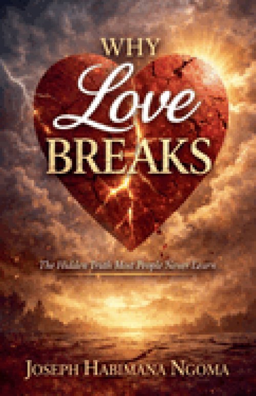 Why Love Breaks: The Hidden Truth Most People Never Learn: Free ...