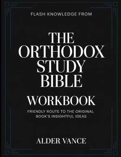 Flash Knowledge From The Orthodox Study Bible: Friendly Route to the ...