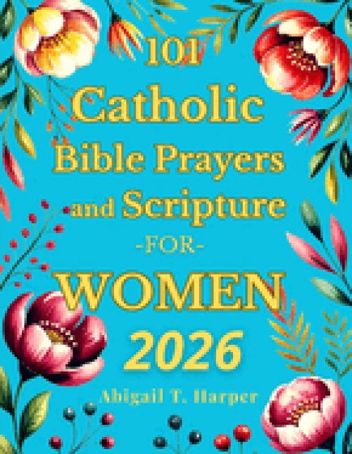 Catholic Bible Prayers And Scripture for Women: 101 Faith-Filled Sighs ...