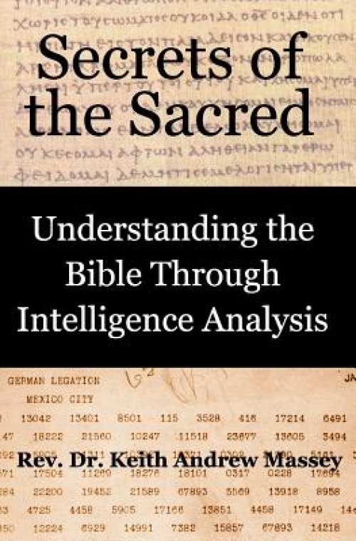 Secrets of the Sacred: Understanding the Bible Through Intelligence ...