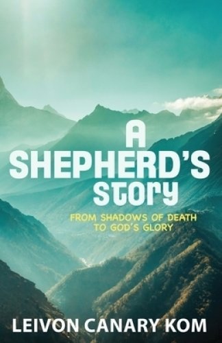 A Shepherd's Story: From Shadows of Death to God's Glory: Free Delivery ...