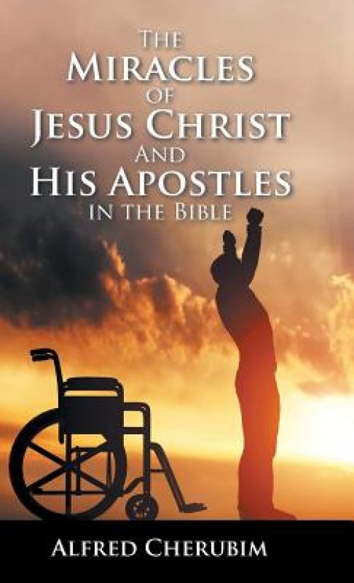 The Miracles of Jesus Christ and His Apostles in the Bible: Free ...