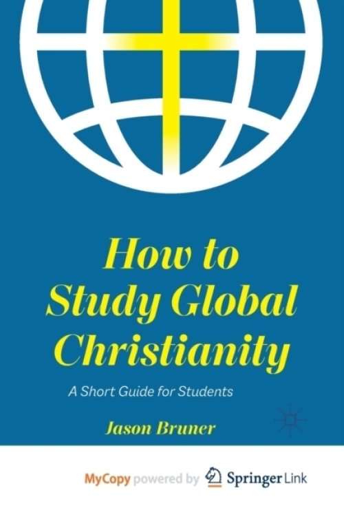 How to Study Global Christianity : A Short Guide for Students: Free ...