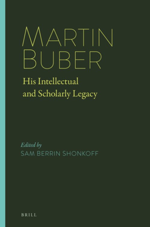 Martin Buber: His Intellectual and Scholarly Legacy: Free Delivery at ...