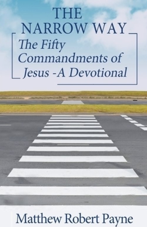 The Narrow Way: The Fifty Commandments of Jesus - A Devotional: Free ...