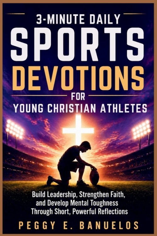 3 Minute Daily Sports Devotions for Young Christian Athletes: Build ...