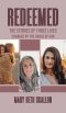 Redeemed: The Stories of Three Lives Changed by The Grace of God: Free ...
