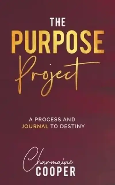 The Purpose Project: A Process and Journal To Destiny | Free Delivery ...
