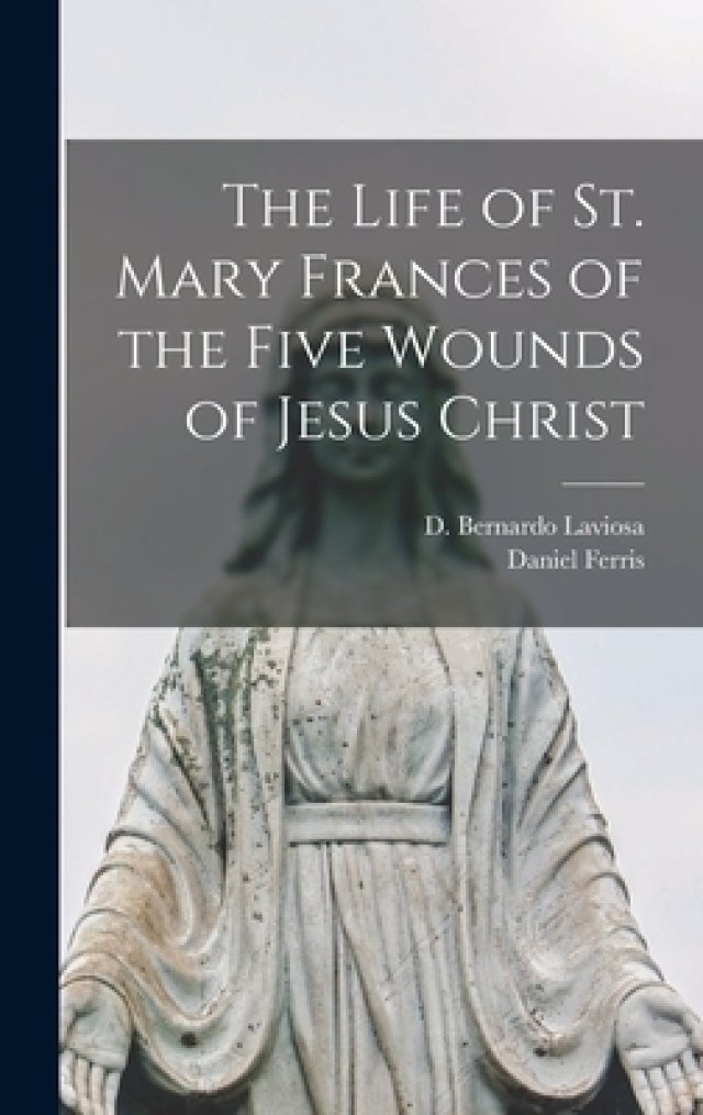The Life of St. Mary Frances of the Five Wounds of Jesus Christ| Free ...