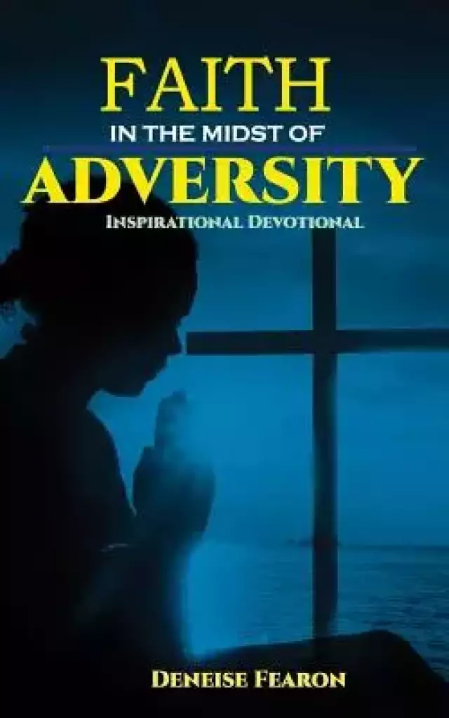 Faith In The Midst Of Adversity: Inspirational Devotional | Free ...