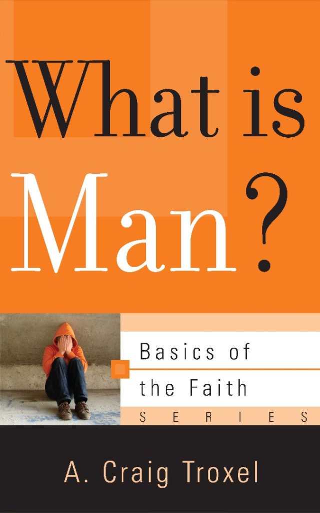 What Is Man by A Craig Troxel | Fast Delivery at Eden | 9781596381667