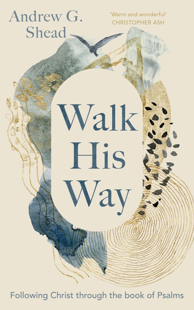 Walk His Way by Andrew G. Shead 9781789744781 | Fast Delivery from Eden