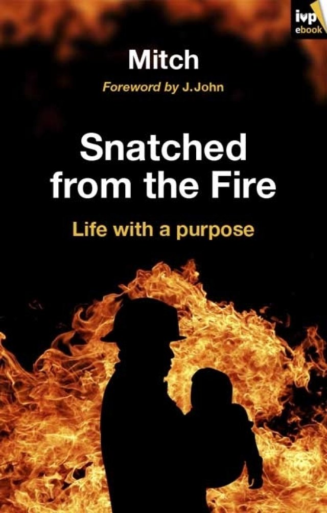 Snatched From the Fire| Free Delivery when you spend £10 at Eden.co.uk