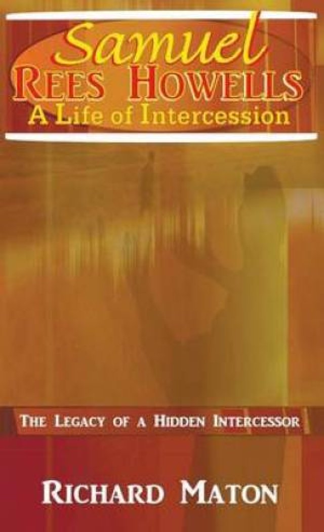 Samuel Rees Howells, a Life of Intercession | Free Delivery at Eden.co.uk