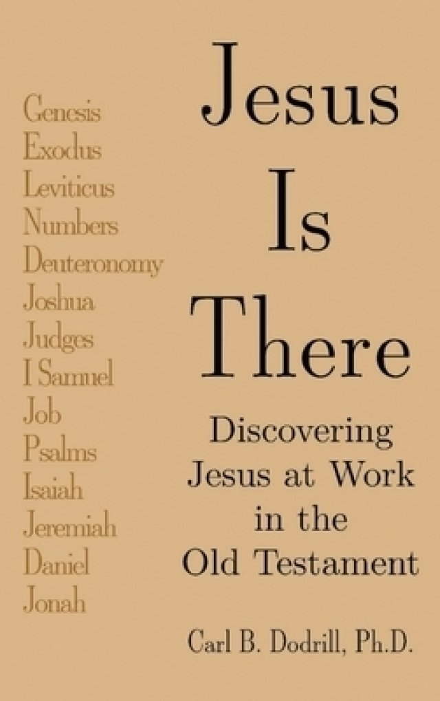 Jesus Is There: Discovering Jesus at Work in the Old Testament| Free ...