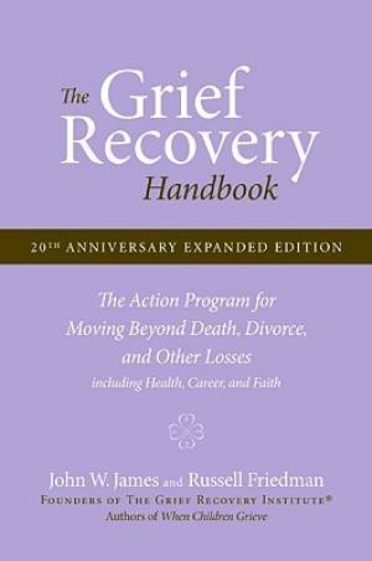 Grief Recovery Handbook | Free Delivery at Eden.co.uk