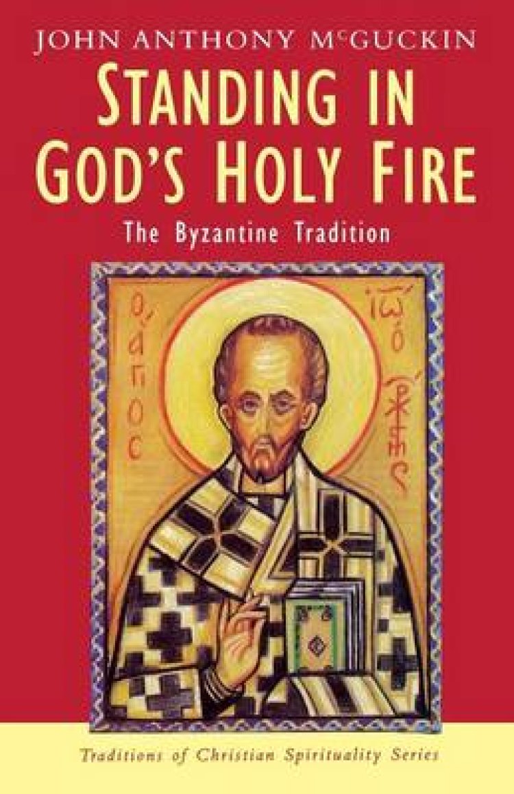 Standing in God's Holy Fire: The Byzantine Tradition| Free Delivery at ...