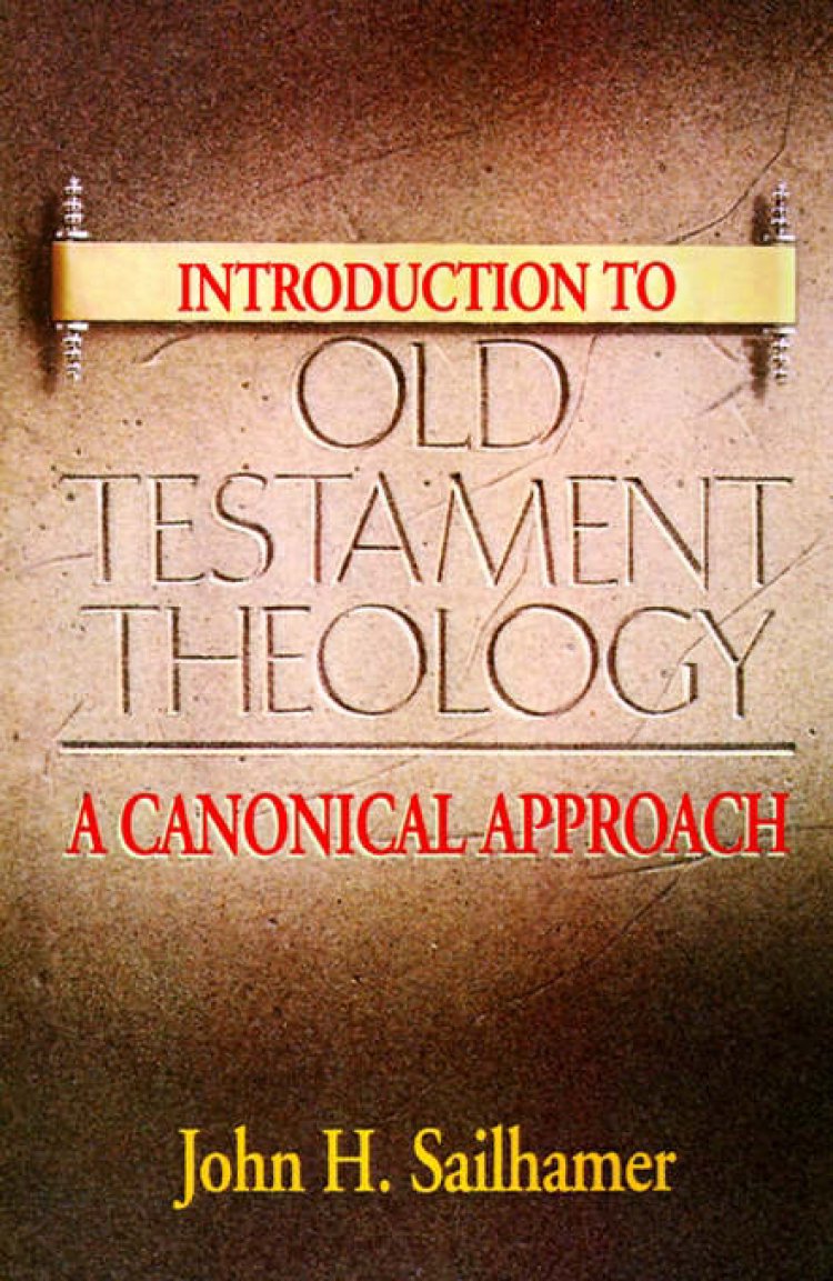 Introduction to Old Testament Theology by John H. Sailhamer at Eden